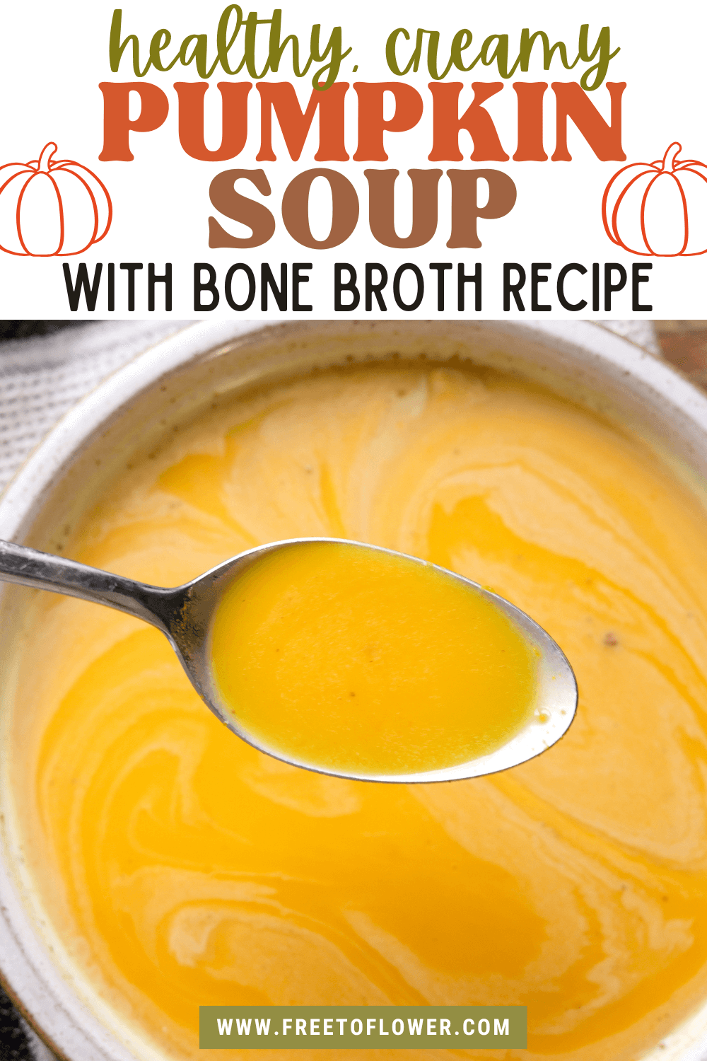 Healthy, Creamy Pumpkin Soup With Bone Broth Recipe - Free to Flower