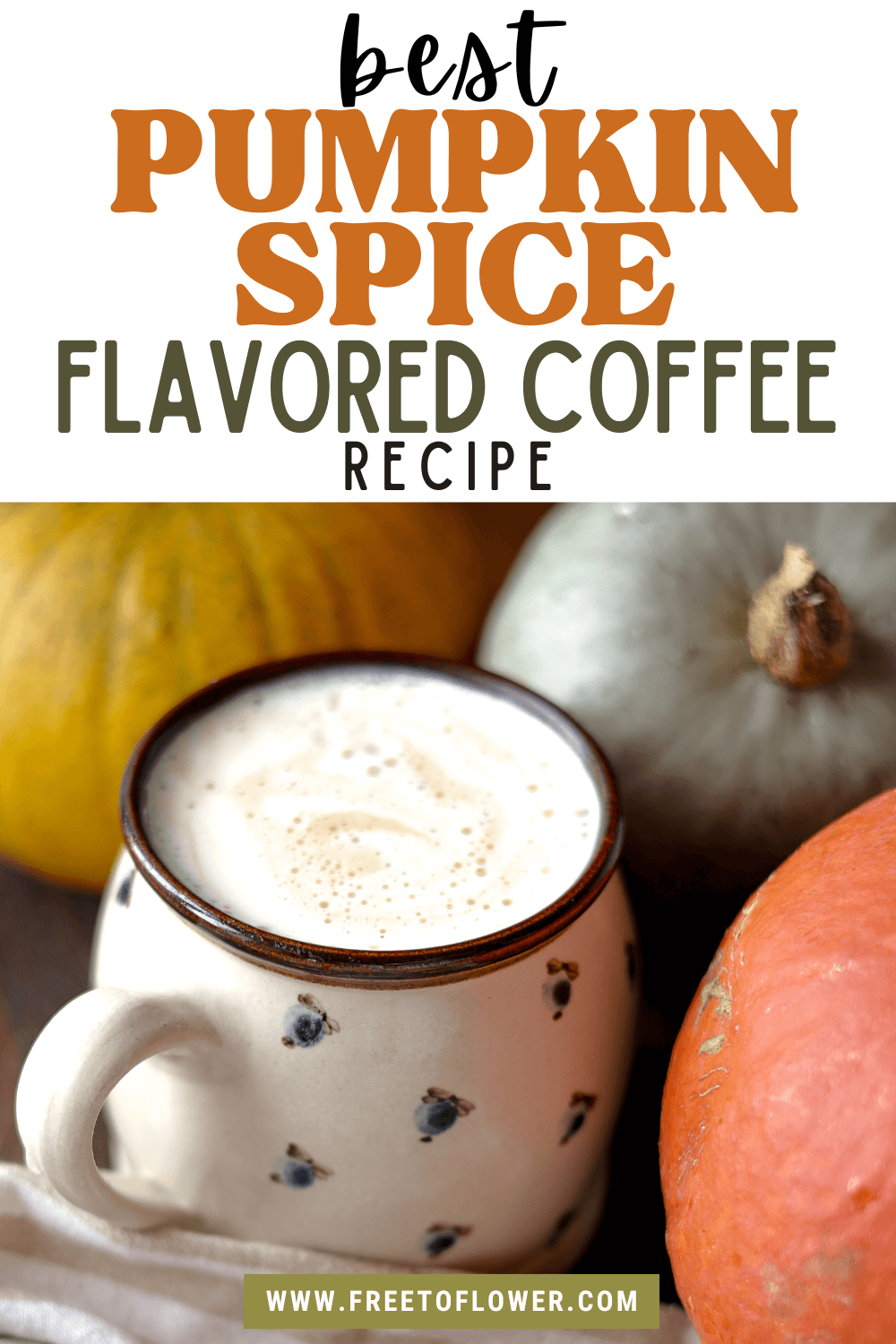 Best Pumpkin Spice Flavored Coffee Recipe - Free to Flower